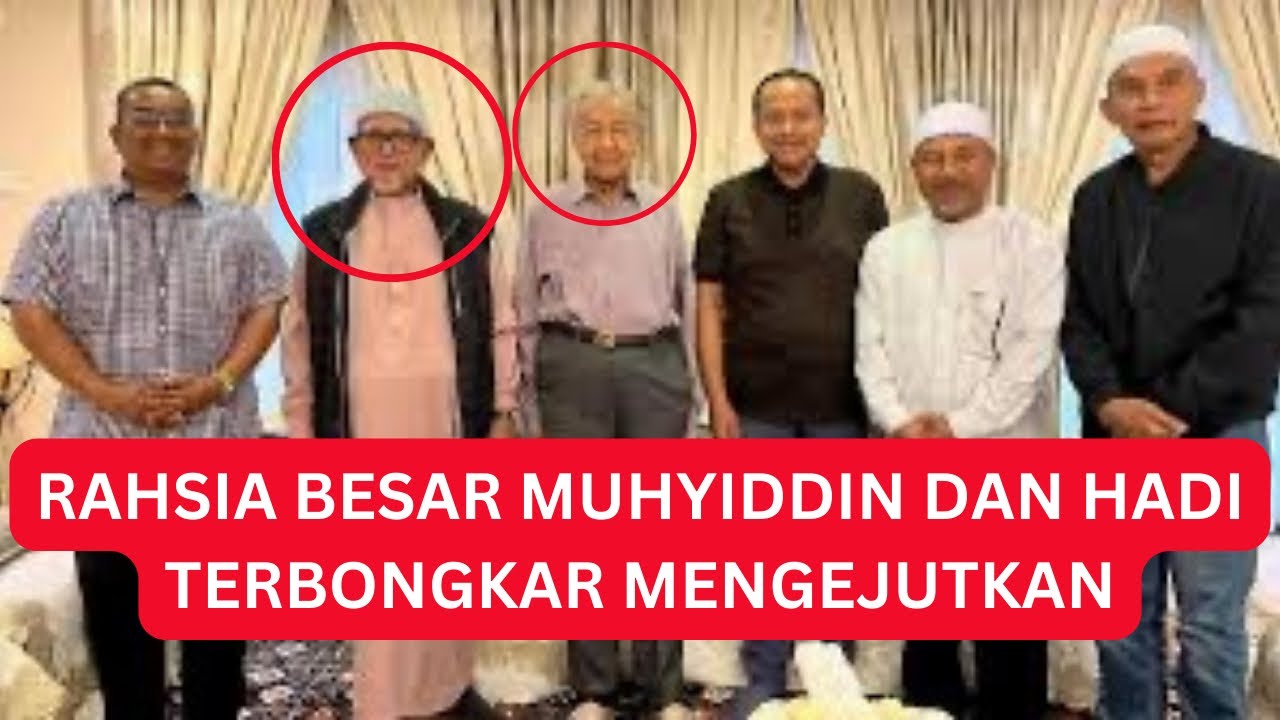 1 tahun selepas PN tumbang, TIBA2 RAHSIA BESAR MUHYIDDIN DAN HADI ...