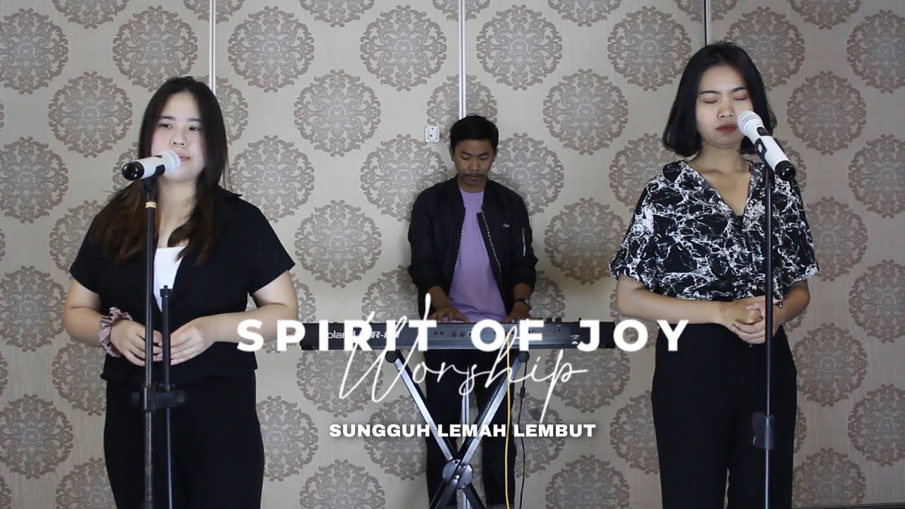 SOJ WORSHIP - SUNGGUH LEMAH LEMBUT (KJ353) - YouTube