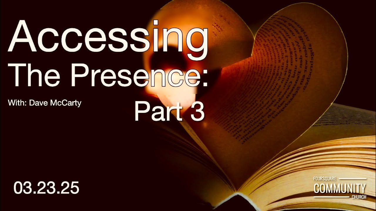 Accessing the Presence: Part 3 - Dave McCarty - 03.23.25 - YouTube