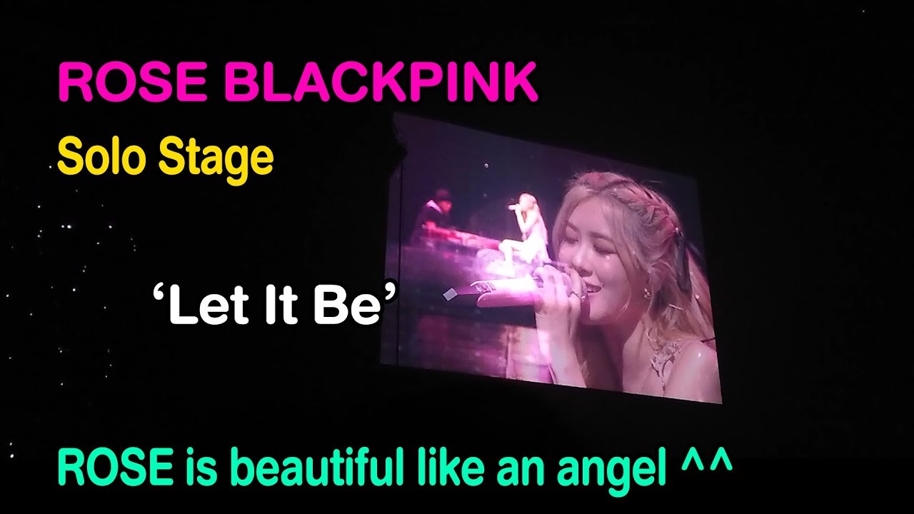Blackpink IN YOUR AREA Bangkok encore : ROSE Solo Stage Let It Be ...