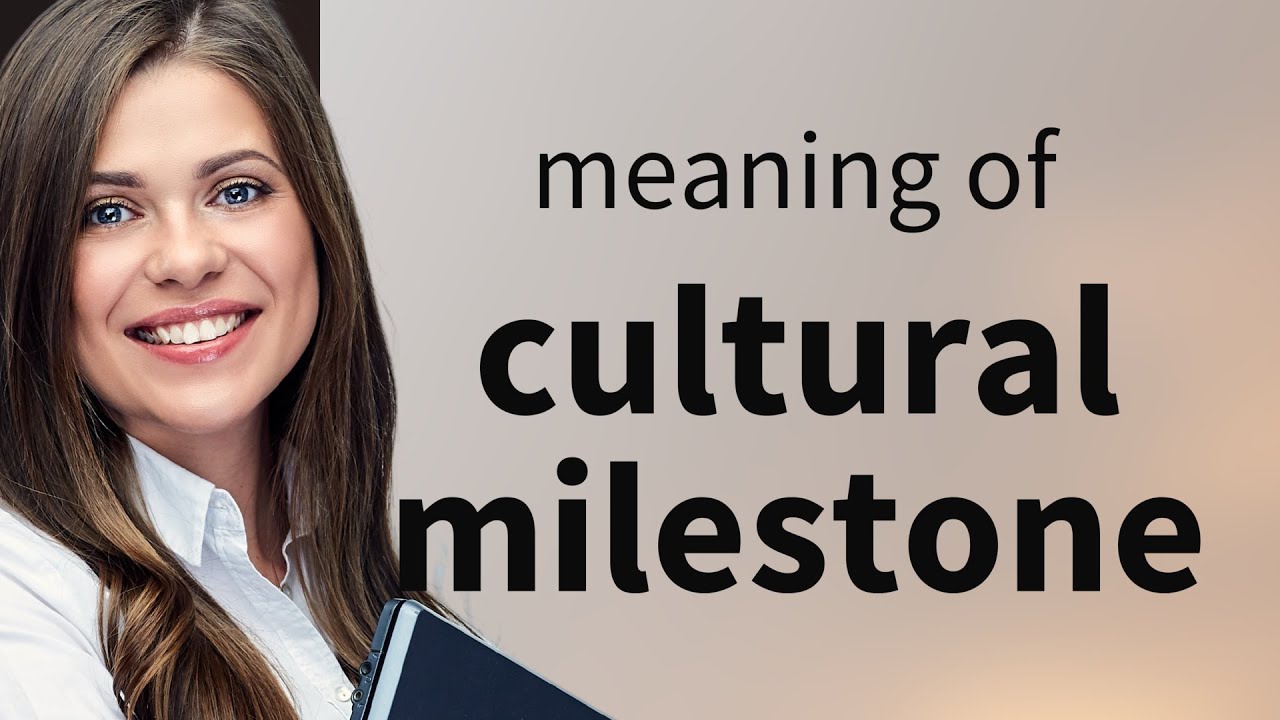 Understanding Cultural Milestones: A Journey Through Time and Society ...