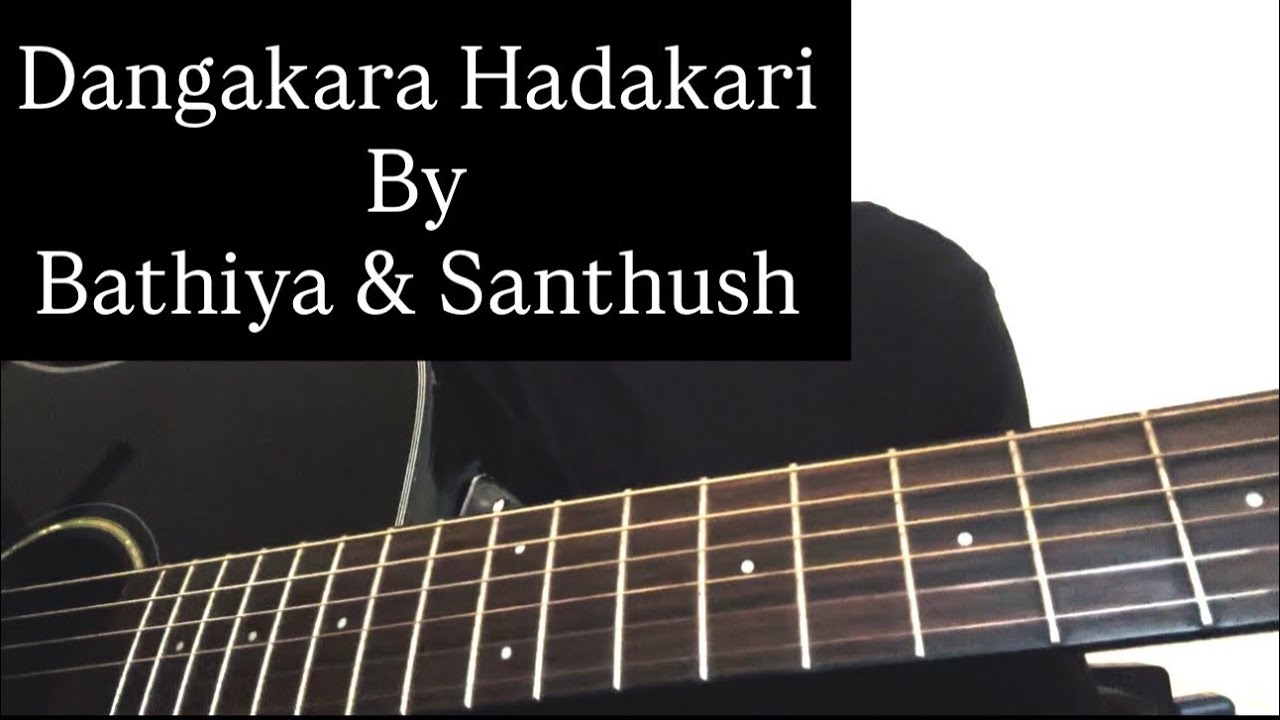 Dangakara Hadakari by Bathiya & Santhush Guitar cover - YouTube
