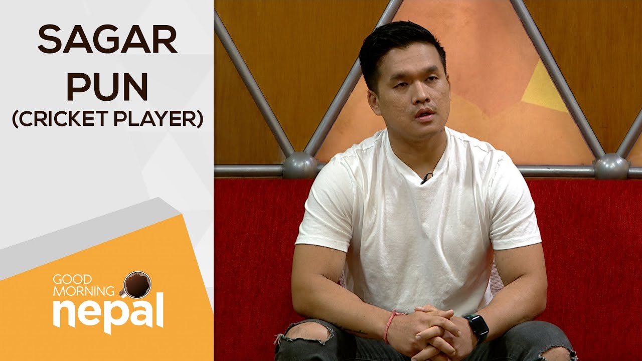 Sagar Pun (Cricket Player) | Good Morning Nepal - 18 September 2022 ...