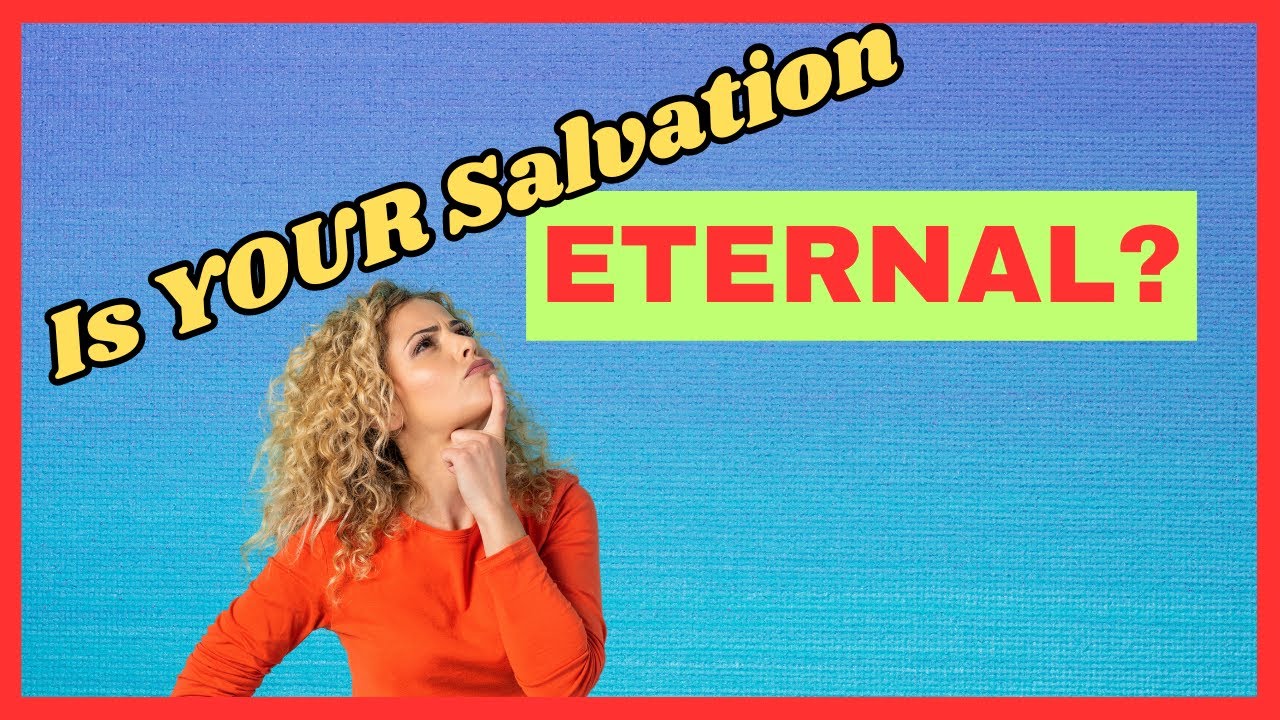 How to Know You're Truly Saved (Bible Study on Eternal Salvation) - YouTube