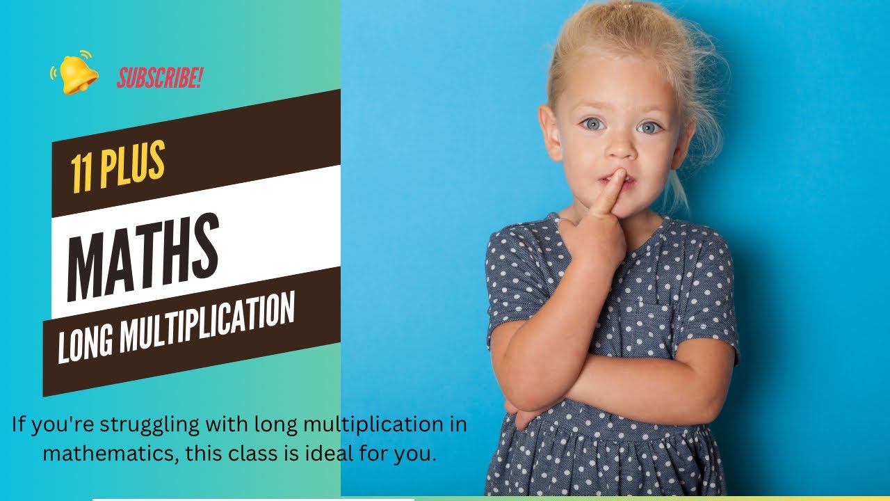 11 Plus Math’s class / Tricks to learn how to solve long multiplication ...