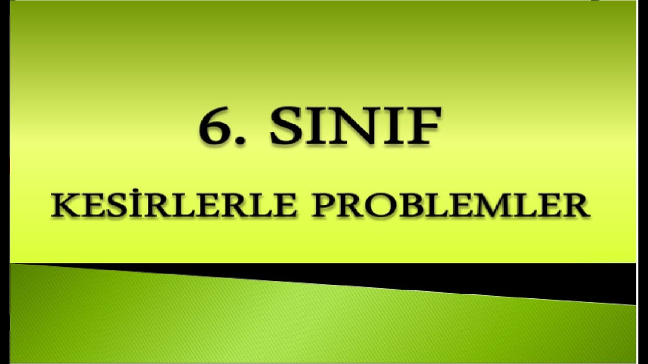 KESİRLERLE PROBLEMLER 6. SINIF - YouTube
