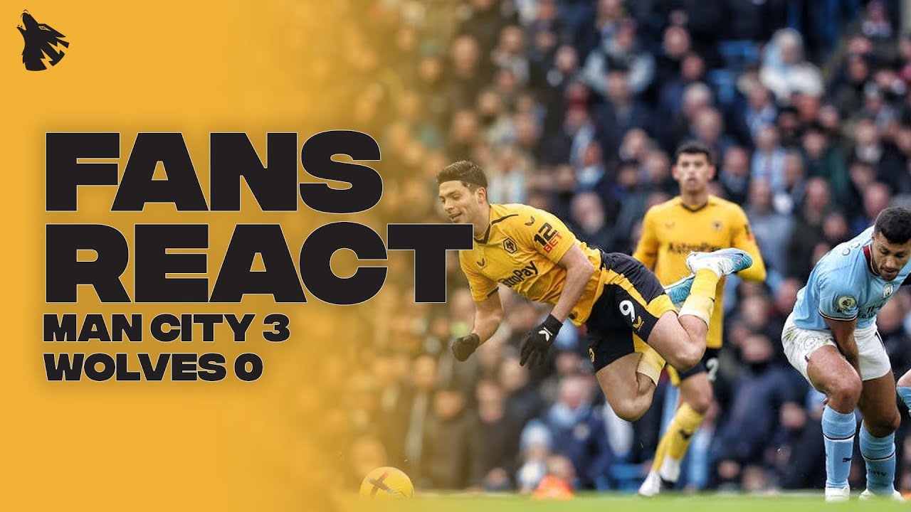 Wolves Fans React To Manchester City 3-0 Wolves - YouTube