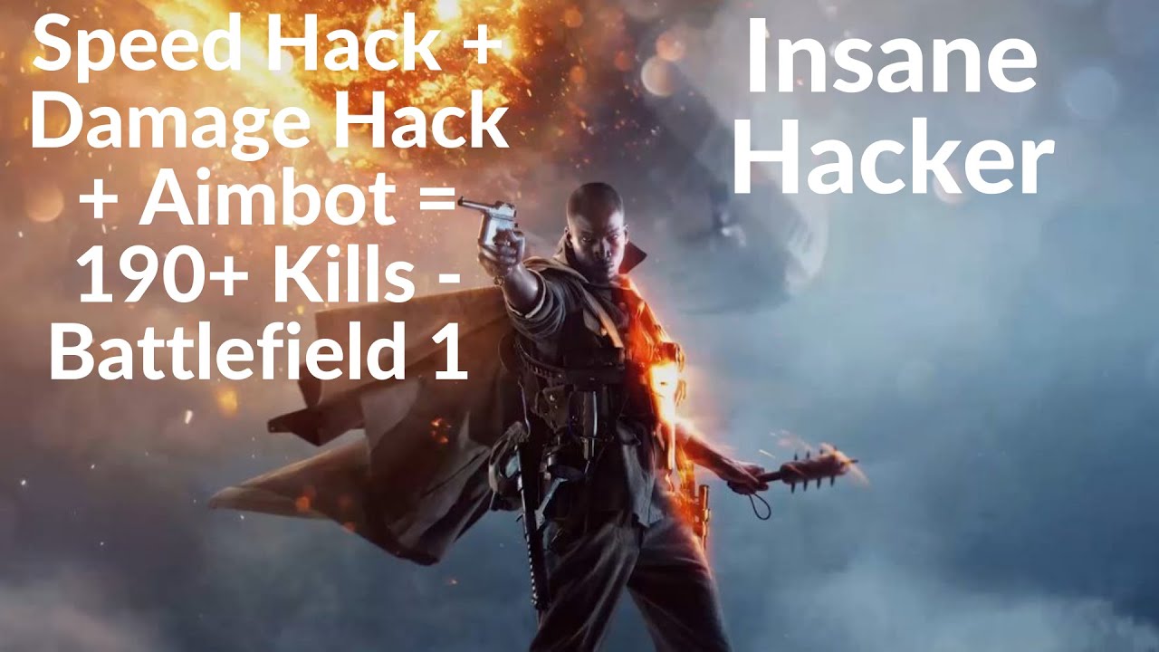 Speed Hack + Damage Hack + Aimbot = 190+ Kills - Battlefield 1 - YouTube