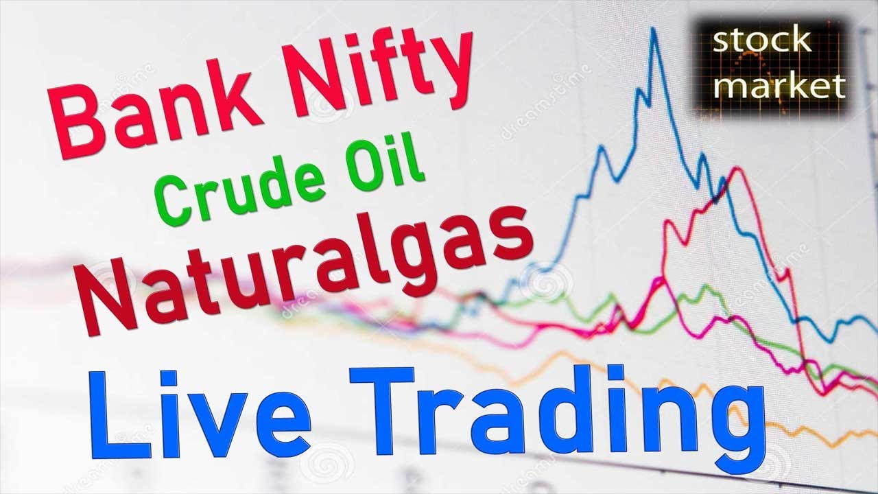 live trading | Crude Oil | Natural gas | nifty live trading | Bank ...