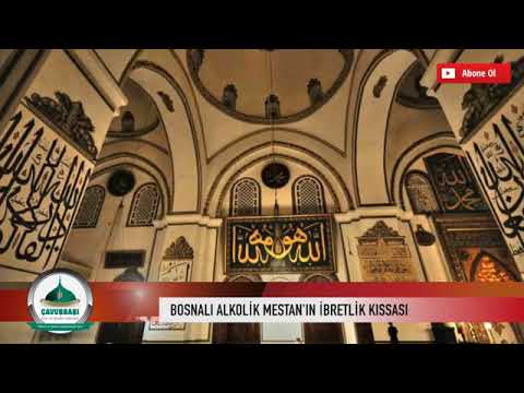 Bosnalı Alkolik Mestan'ın İbretlik Hikayesi - Mutlaka Dinleyin