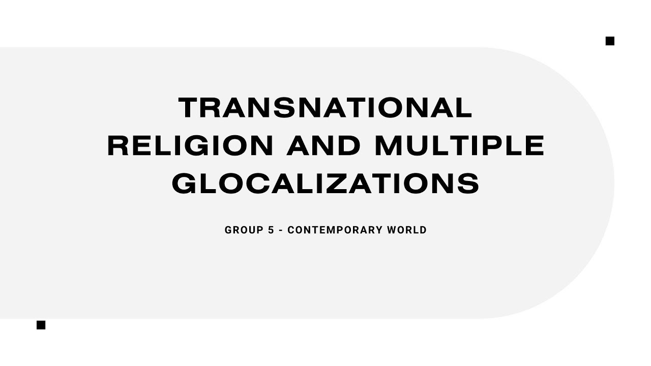 Group 5 - Contemporary World - Transnational Religion and Multiple ...