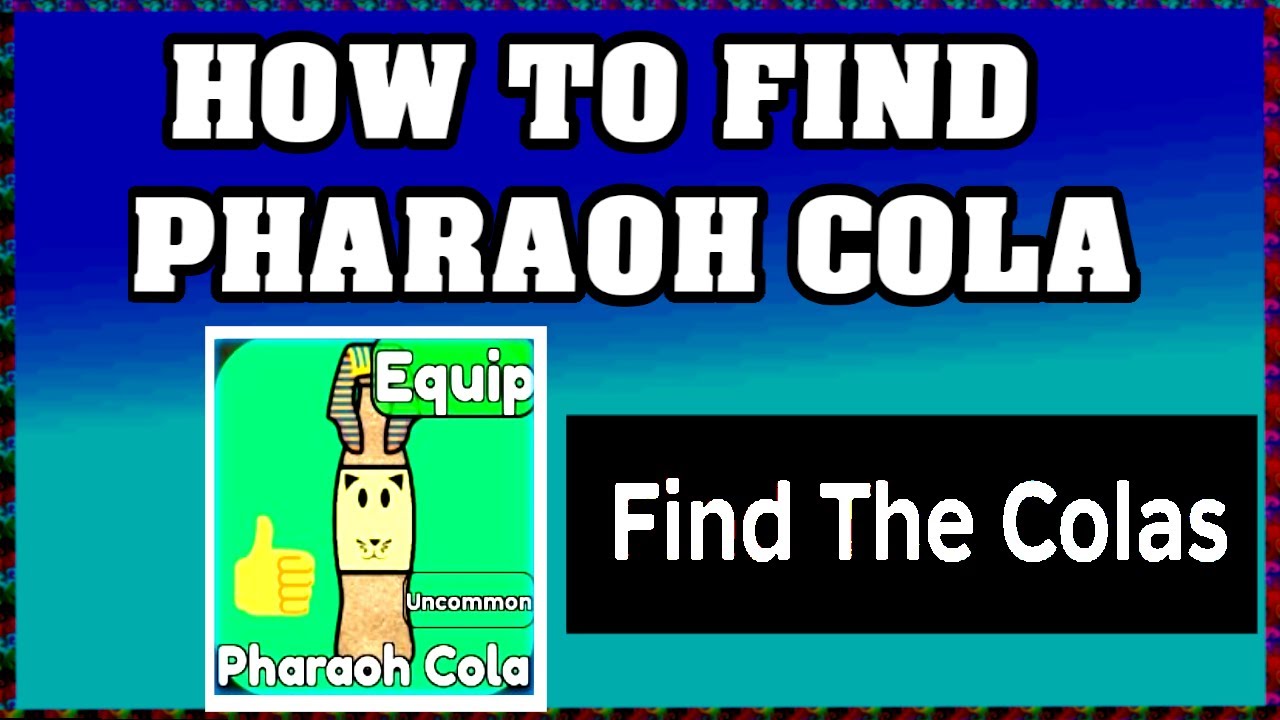 How To Find PHARAOH COLA in FIND THE COLAS ROBLOX [Update] [walkthrough ...