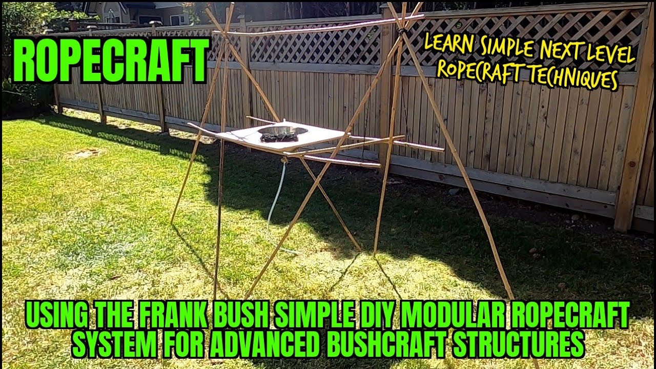 Advanced Ropecraft make structures using the Frank Bush simple diy ...