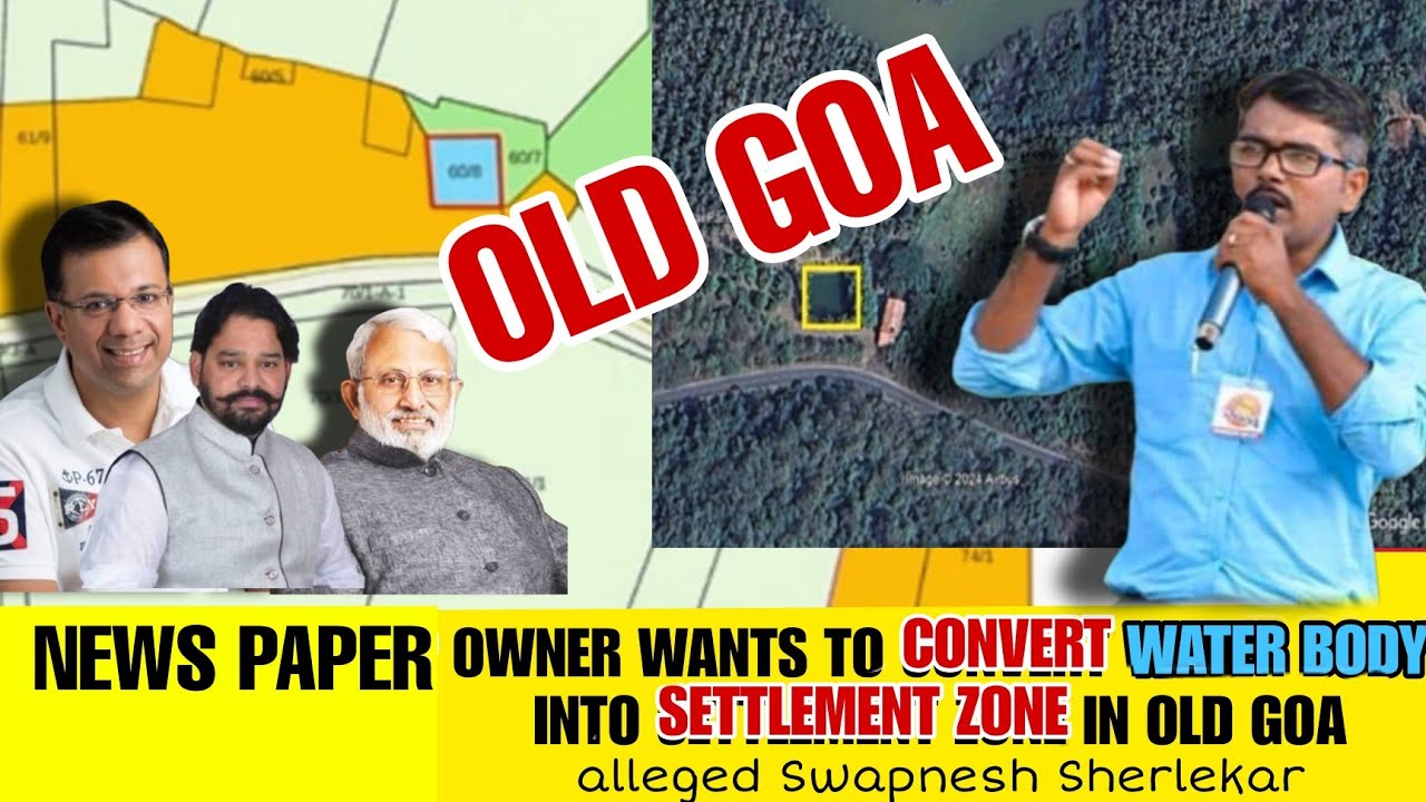 Converting WATER BODIES into SETTLEMENT ZONE in OLD GOA alleged ...