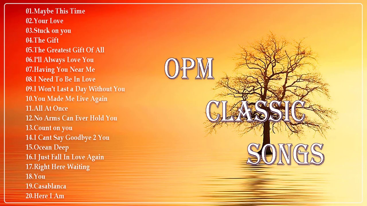 OPM classic songs - The Best Of OPM Favorites - Throwback OPM 80s 90s ...