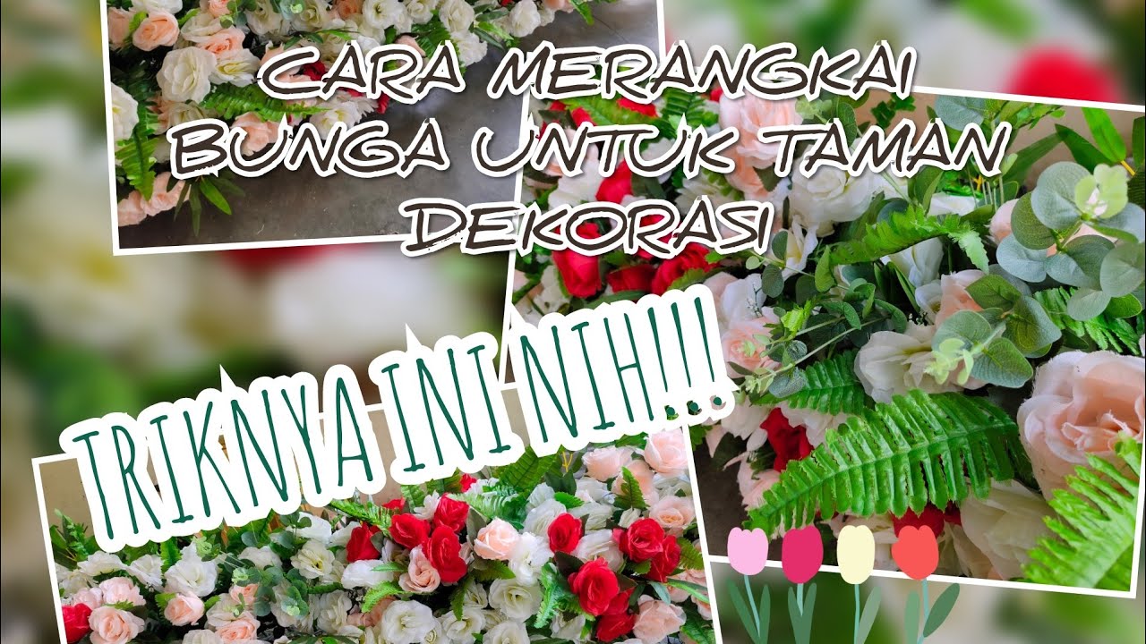 TUTORIAL MERANGKAI BUNGA TAMAN DEKORASI || TUTORIAL FOR FLOWER ...
