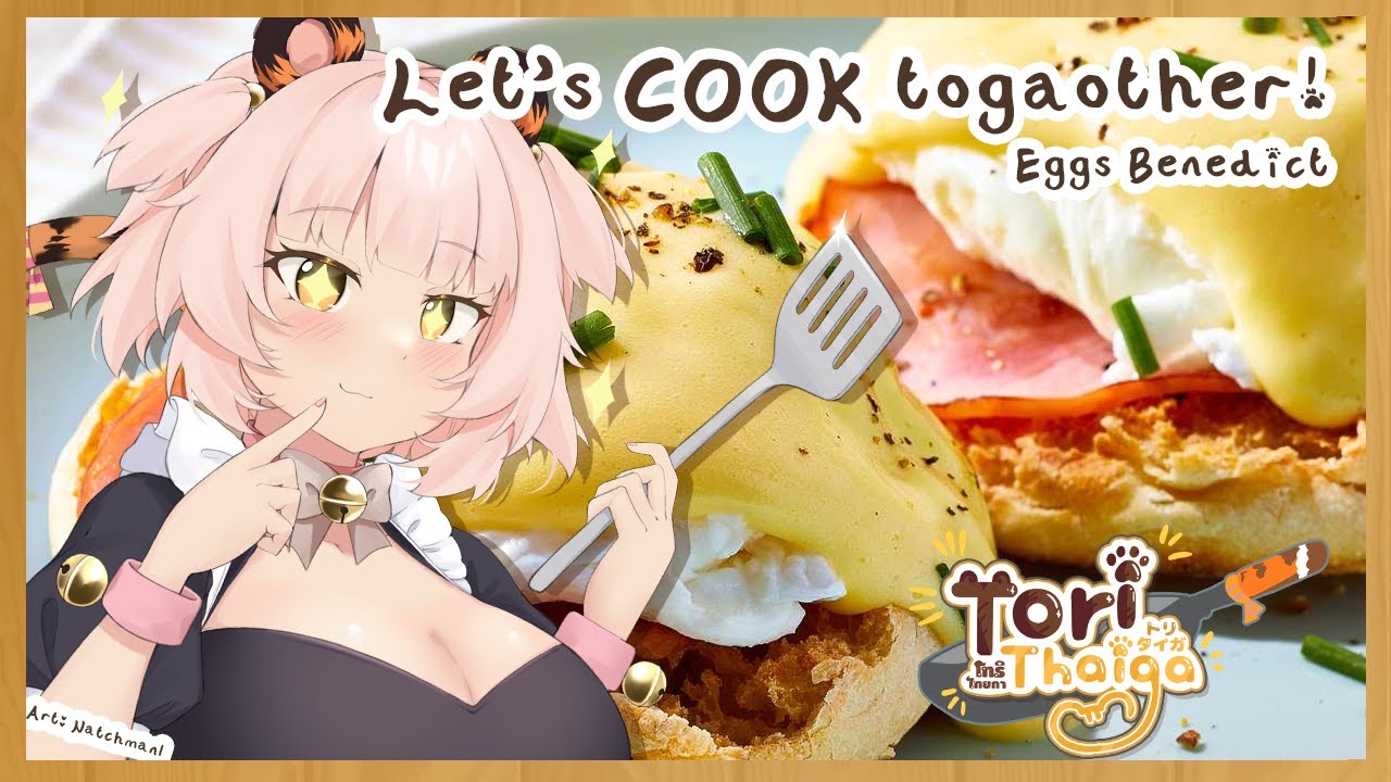Eggs Benedict Let's COOK with a VTUBER! Tori Thaiga - YouTube