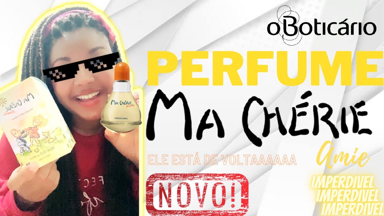 SUPER LANÇAMENTO - MA CHÉRIE AMIE PERFUME | O BOTICÁRIO | VOCÊ NÃO SABE ...