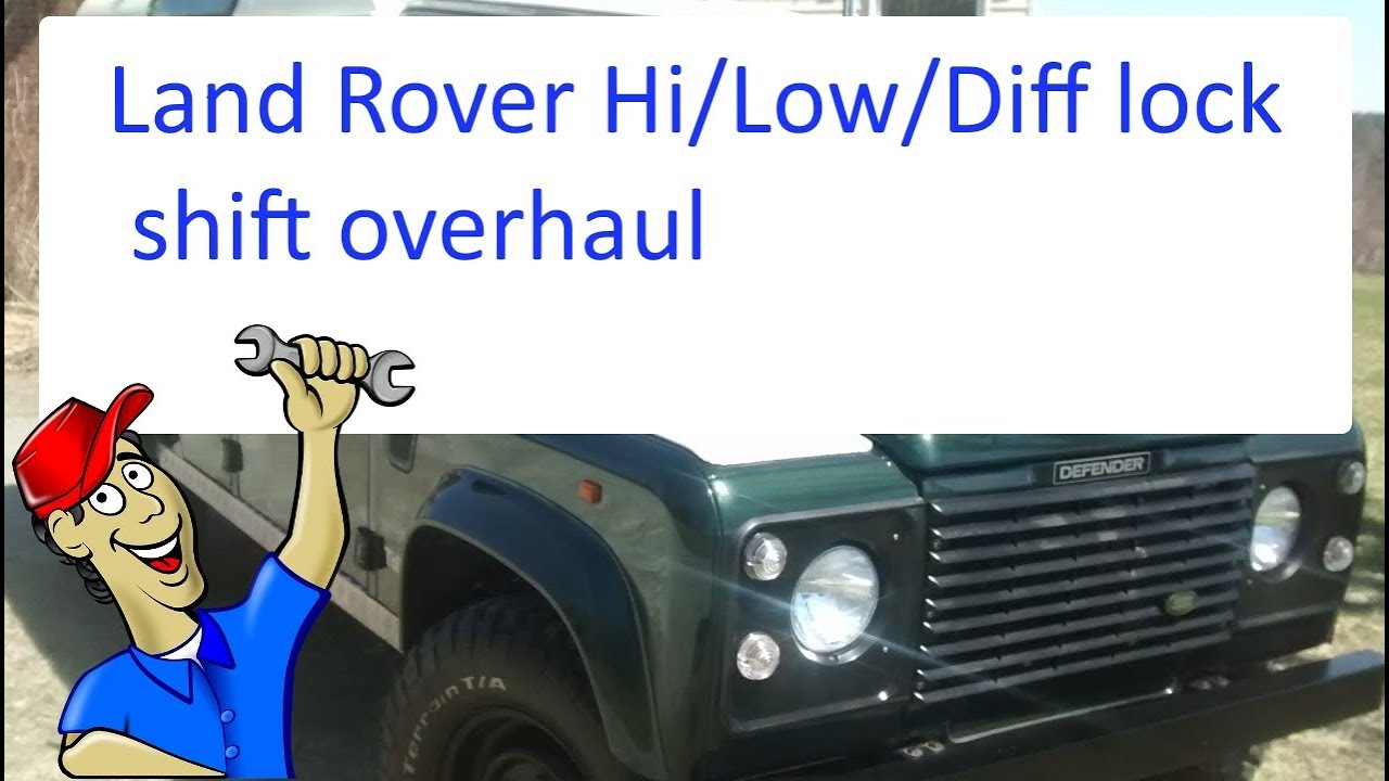 Land Rover Hi/Low/Diff lock shift overhaul - YouTube