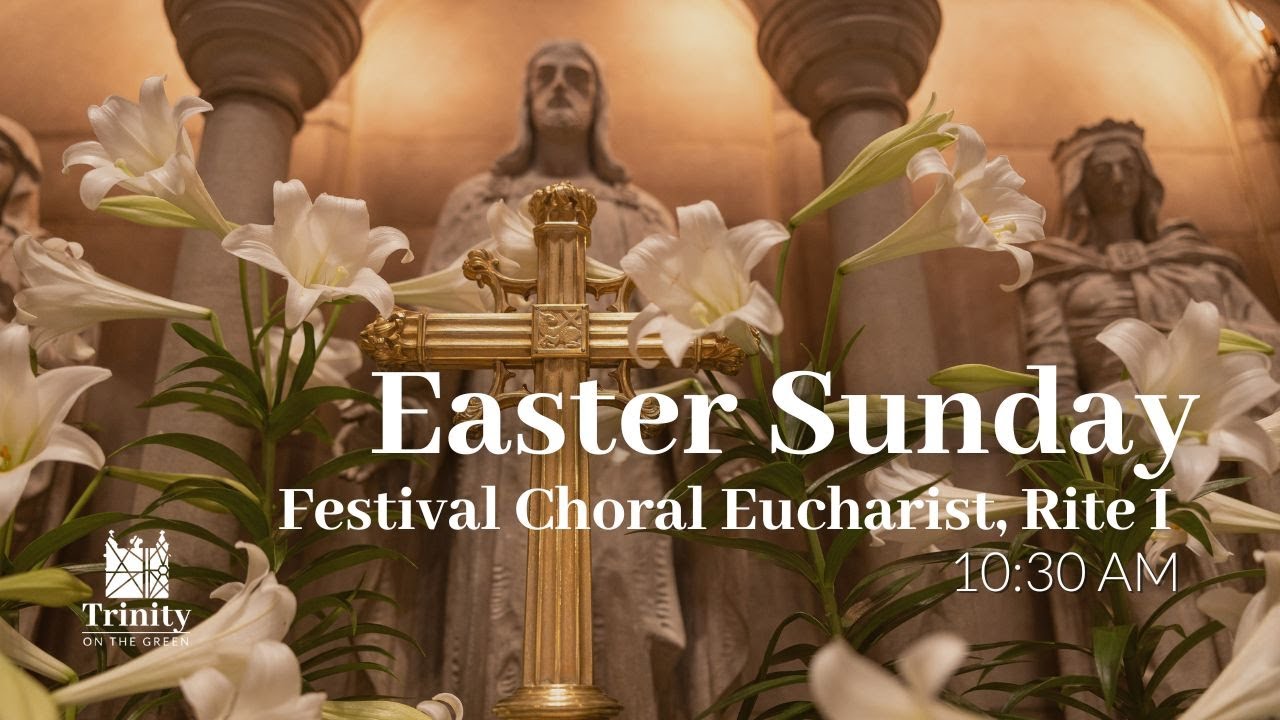 Easter Sunday | Festival Choral Eucharist, Rite I - YouTube