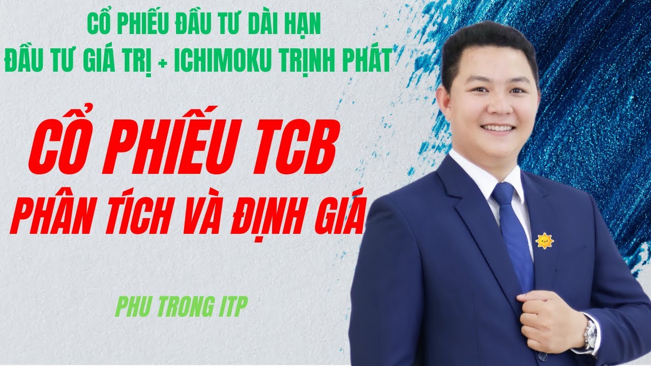 Cổ phiếu TCB | Cổ phiếu đáng đầu tư ngành ngân hàng | Phu Trong ITP - YouTube