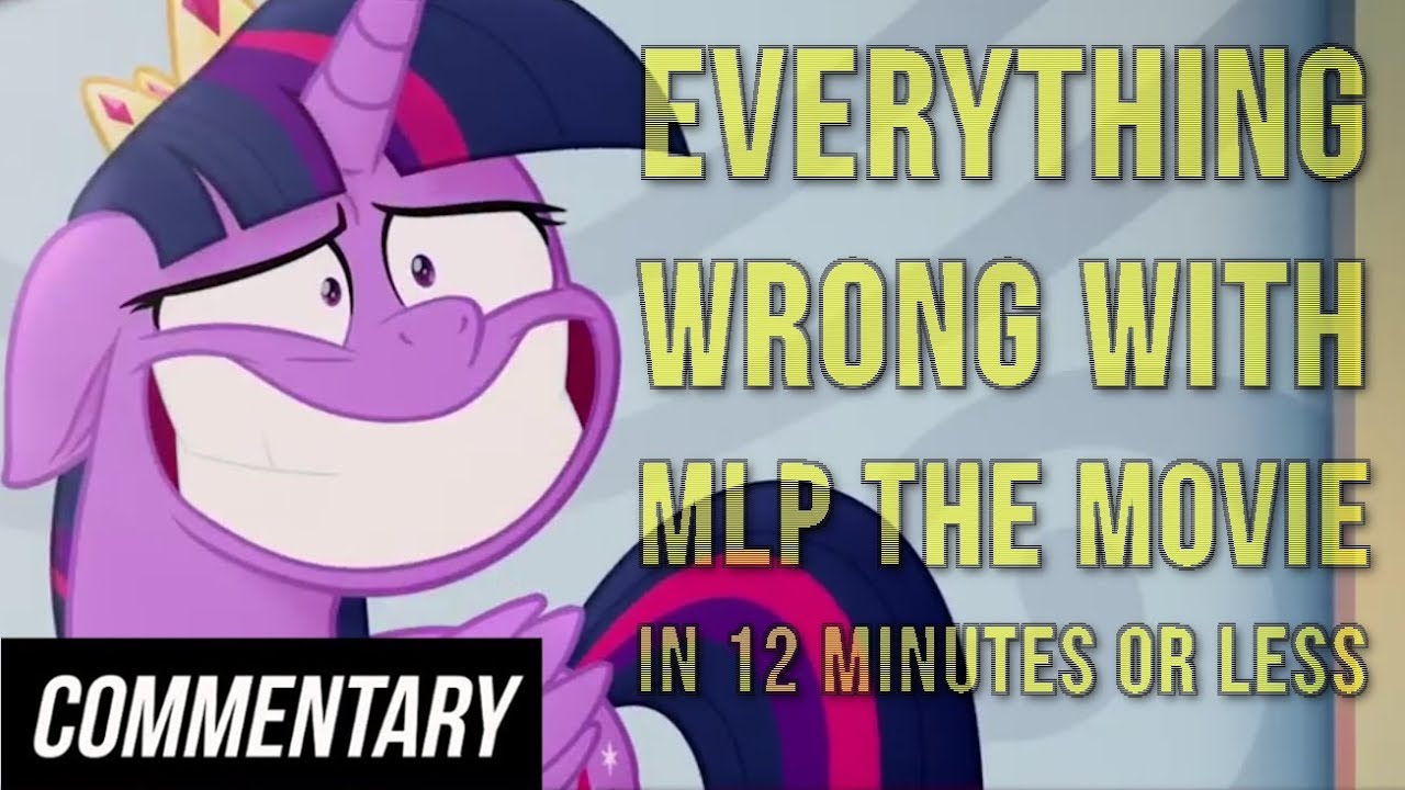 [Blind Commentary] Everything Wrong With MLP: The Movie in 12 Minutes ...