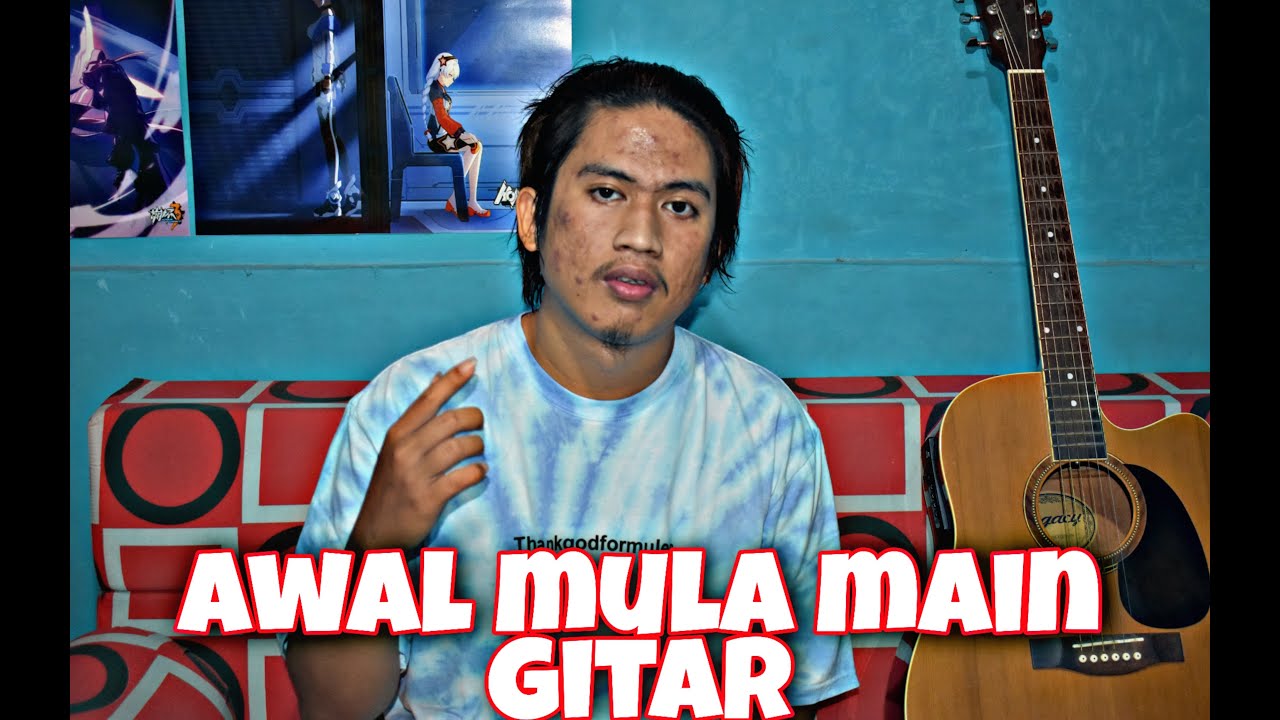 pengalaman pertama main gitar sampai bisa main teknik fingerstyle - YouTube