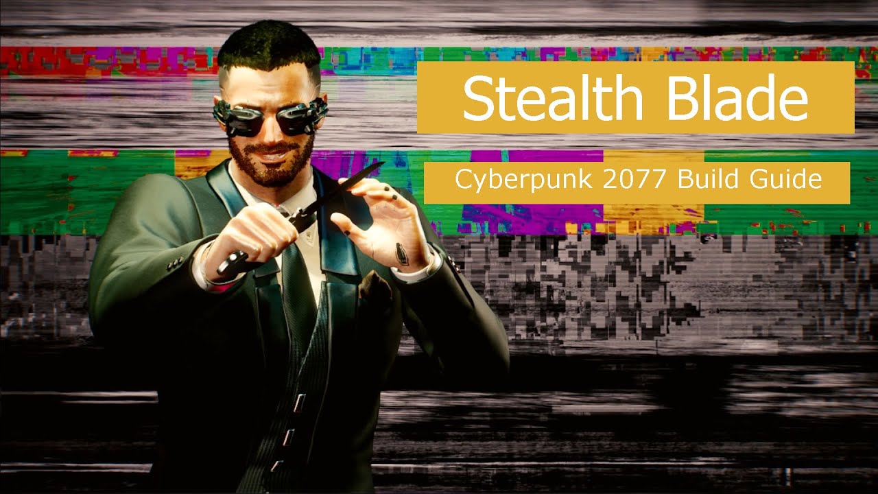 Stealth Blade - Cyberpunk 2077 Blades Build [Version 1.3] - YouTube