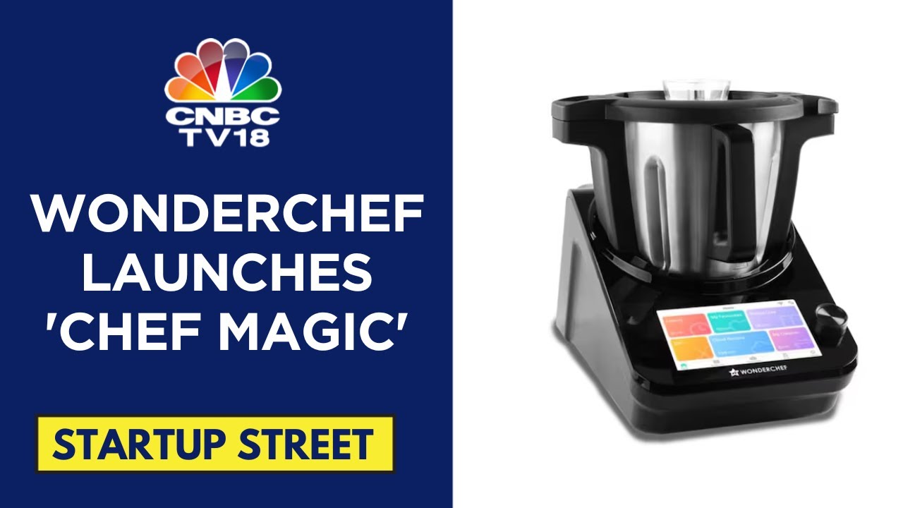 Wonderchef Unveils Chef Magic, An All-In-One Kitchen Robot | CNBC TV18 ...