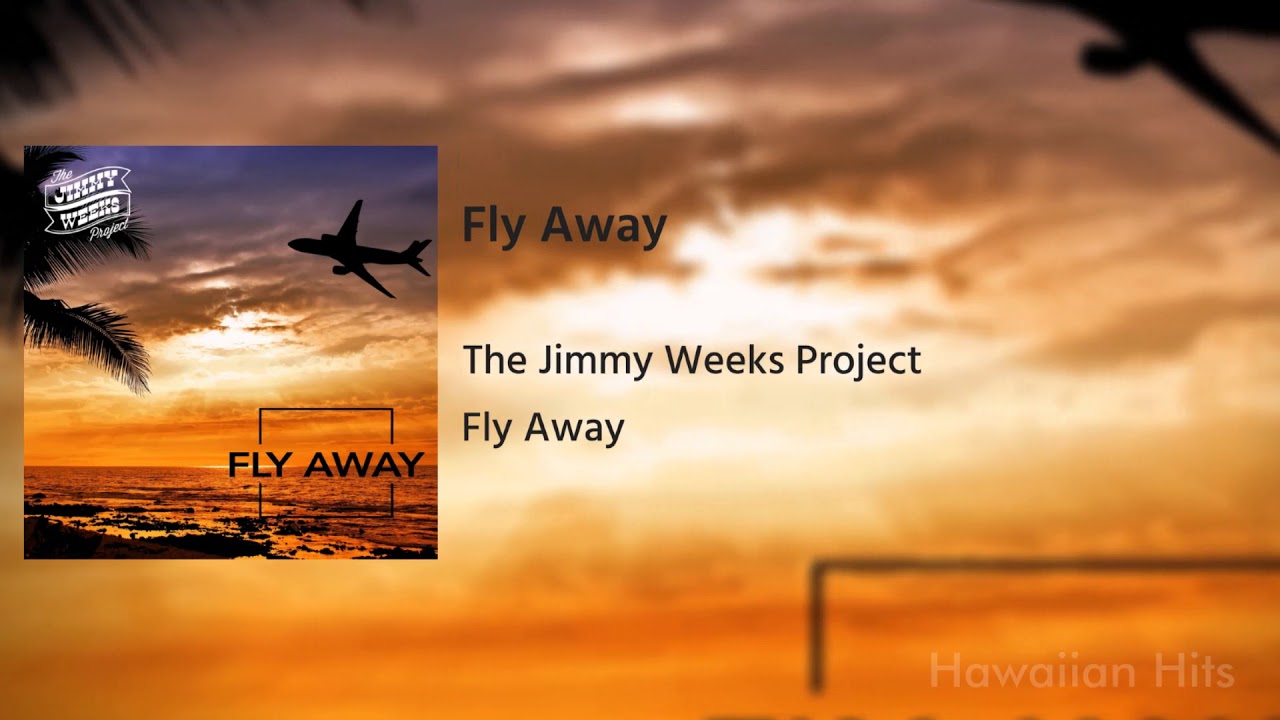 The Jimmy Weeks Project - Fly Away🌴🌊 - YouTube