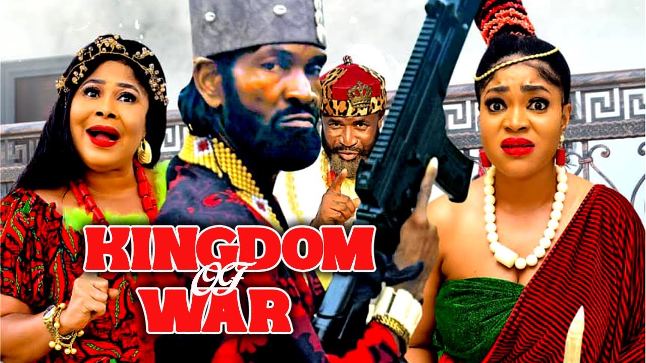 KINGDOM OF WAR - SYLVESTER MADU, GINA KINGS, LATEST NOLLYWOOD ROYAL ...