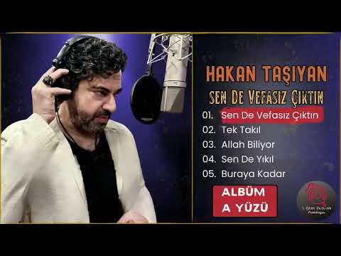 Hakan Taşıyan - Sen De Vefasız Çıktın (2024)