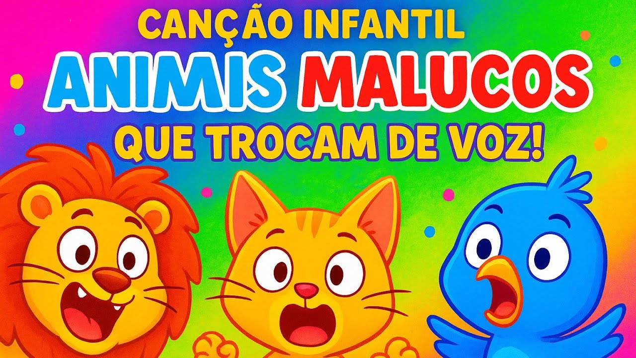 Canção Infantil Animais Malucos que Trocam de Voz! 🦁🐱🐦 - YouTube