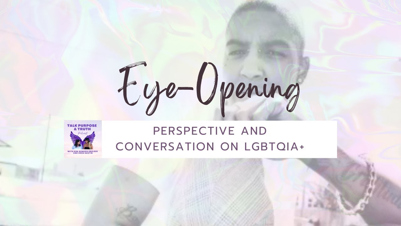 Eye Opening Perspective and Conversation on LGBTQIA+ - YouTube