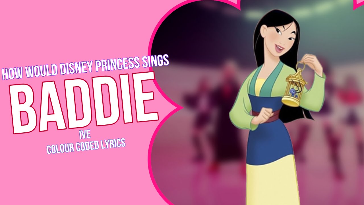 How would Disney Princess sings Baddie by Ive - YouTube