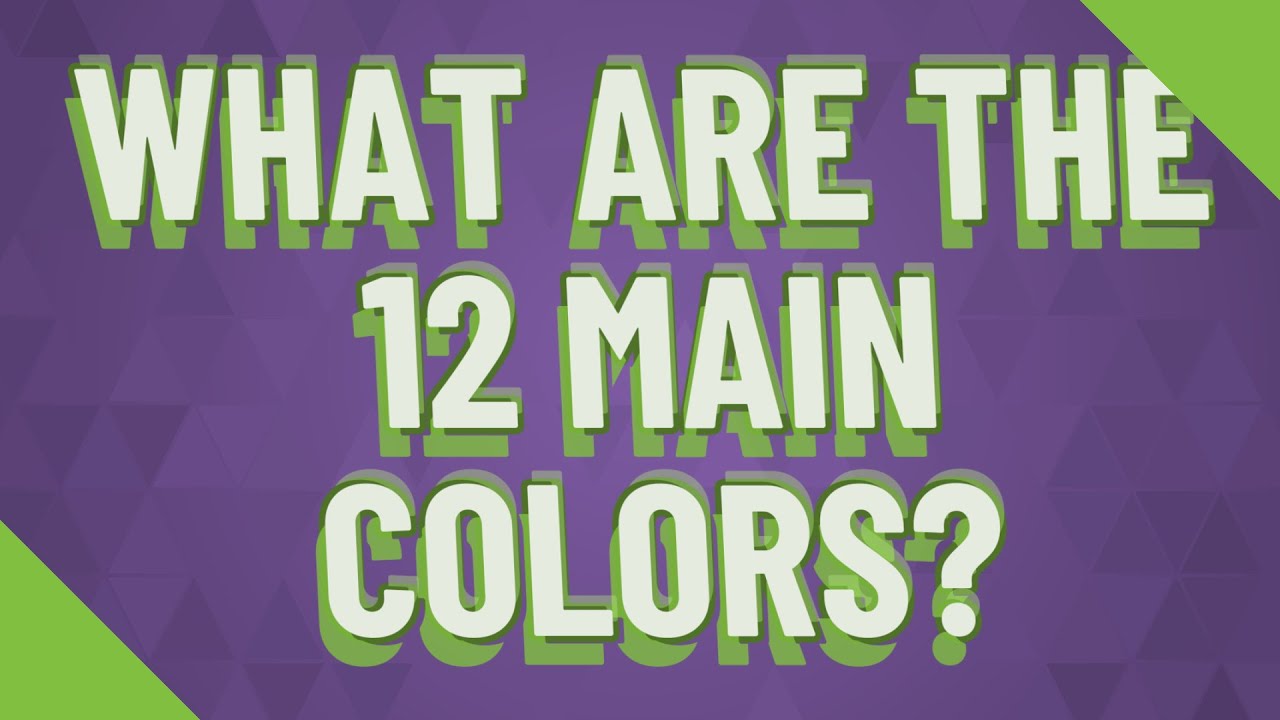 What are the 12 main colors? - YouTube