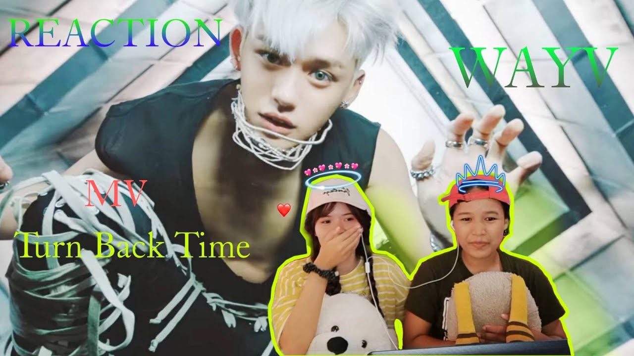{TH} REACTION WayV 威神V 'Turn Back Time (超时空 回)' MV สิ่งนี้ที่รอคอย ...