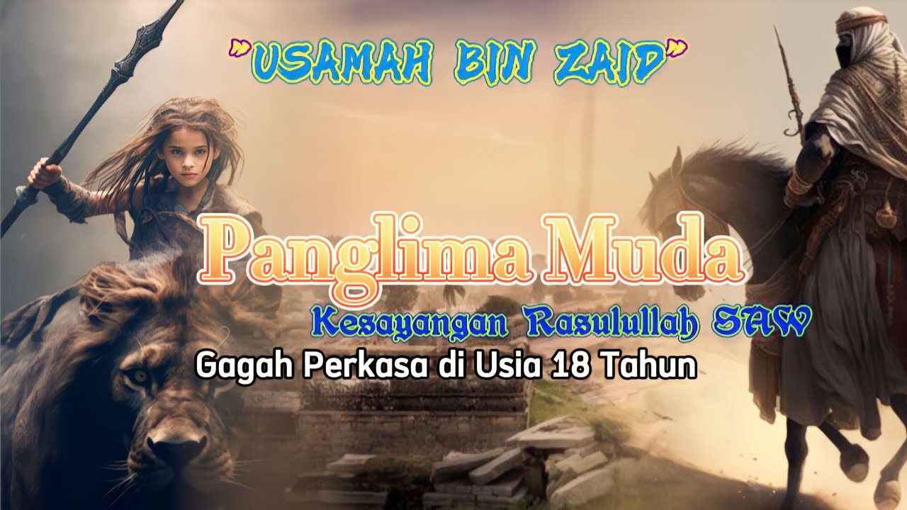 Usamah bin Zaid, Panglima Muda Gagah Perkasa Kesayangan Rasulullah SAW ...