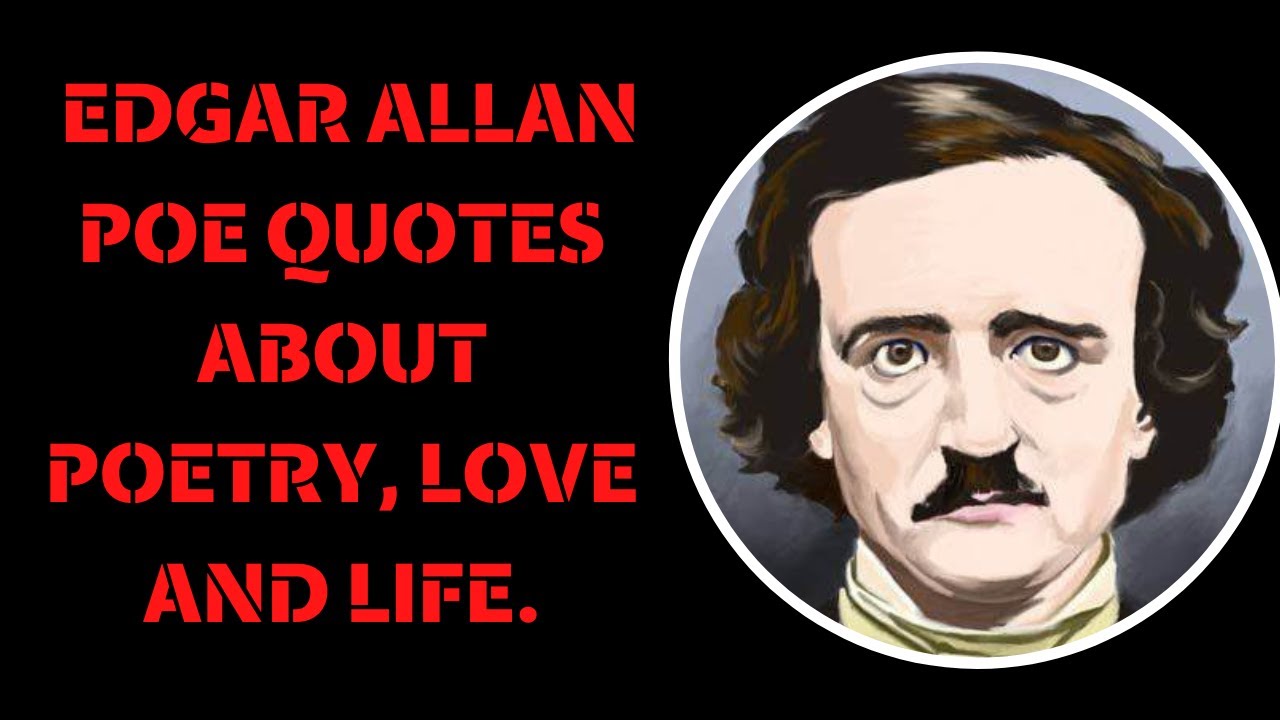 Edgar Allan Poe quotes about poetry, love and life. - YouTube