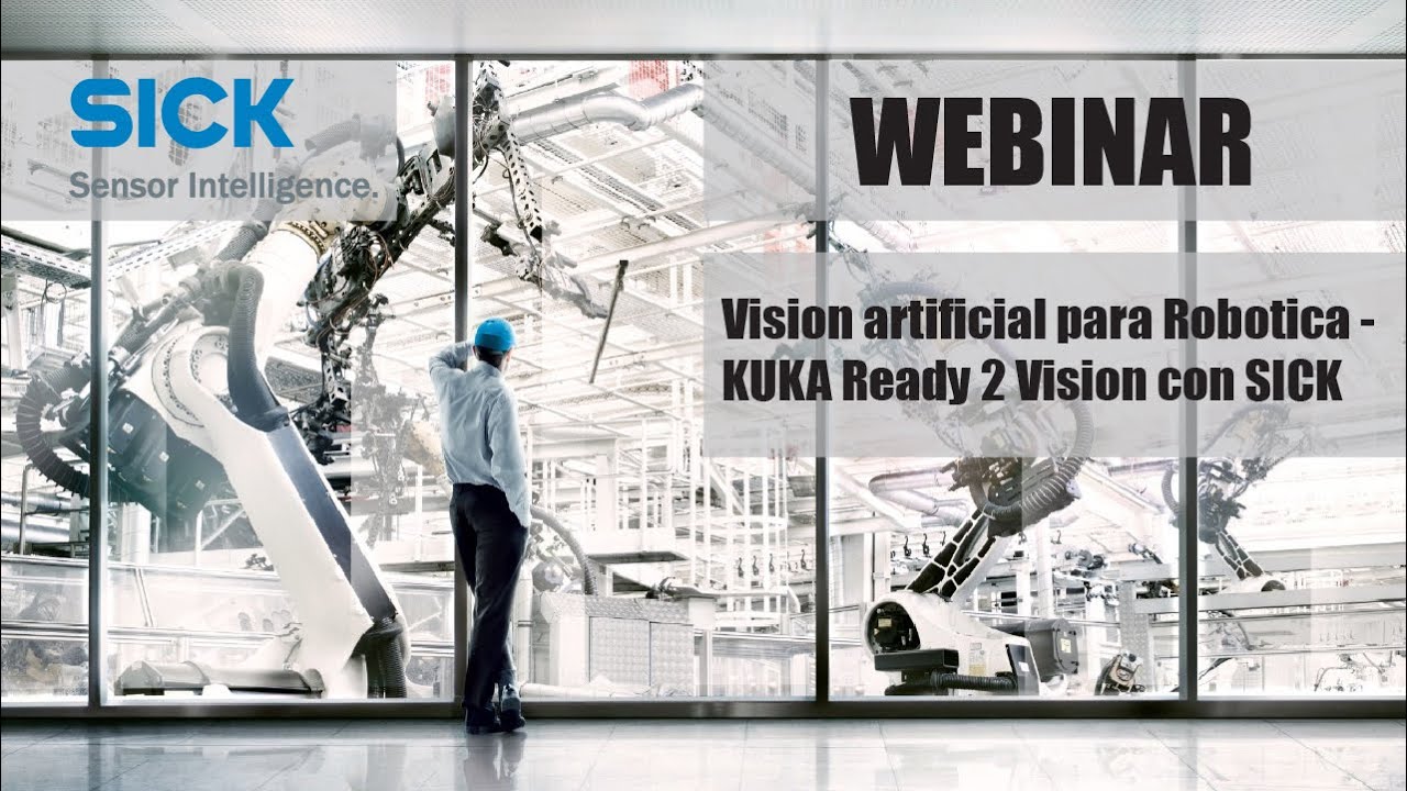 WEBINAR: Vision artificial para Robotica - KUKA Ready 2 Vision con SICK ...