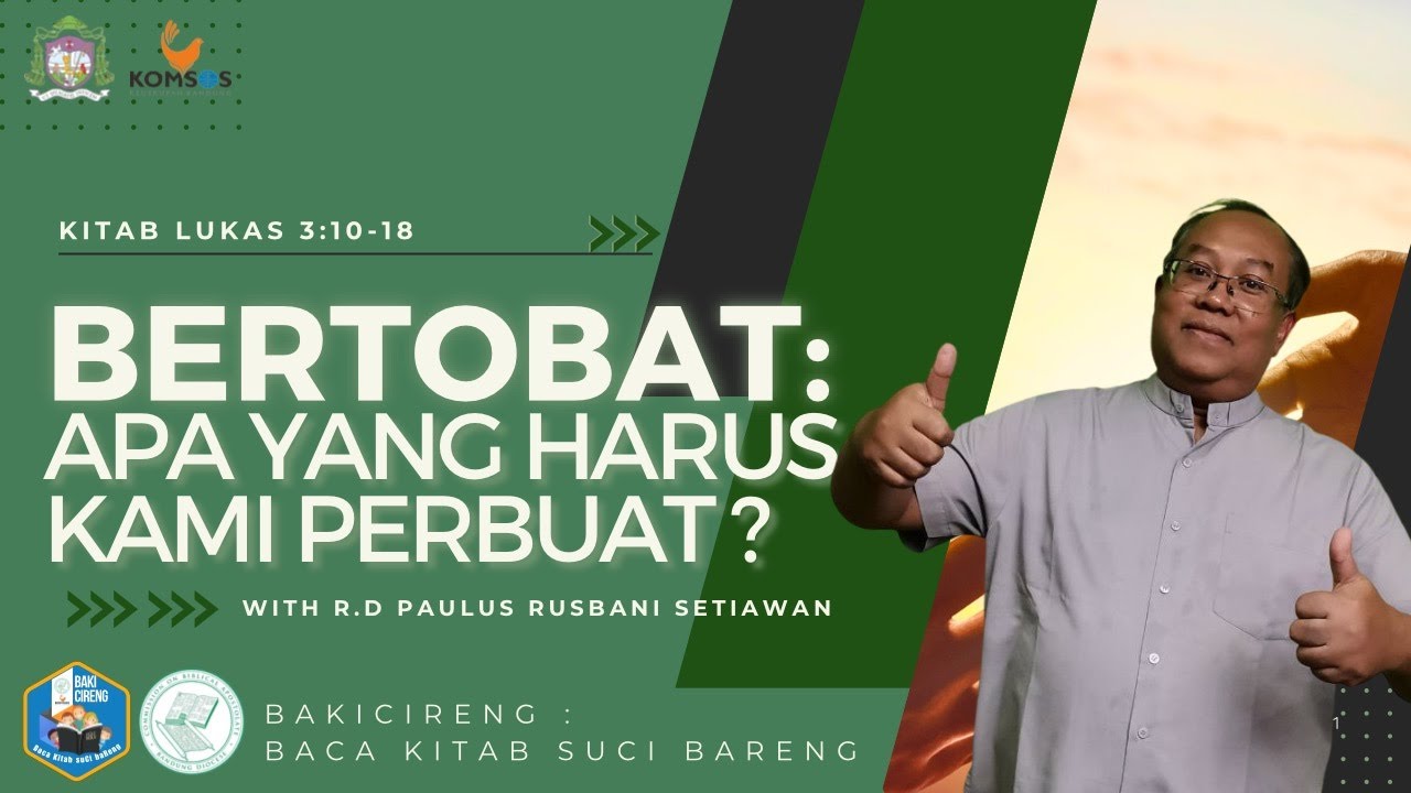 Bertobat: Apa yang harus kami perbuat? bersama R.D Rusbani Setiawan ...