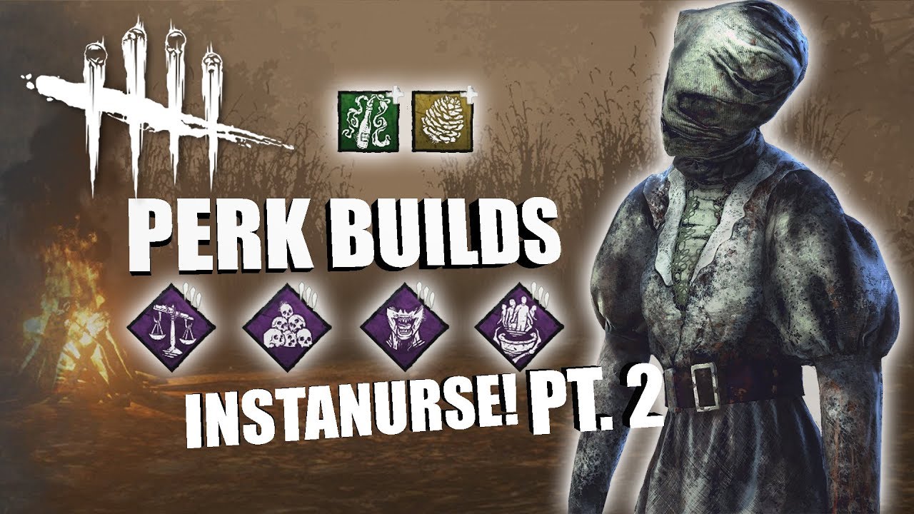 INSTANURSE! PT. 2 | Dead By Daylight THE NURSE PERK BUILDS - YouTube