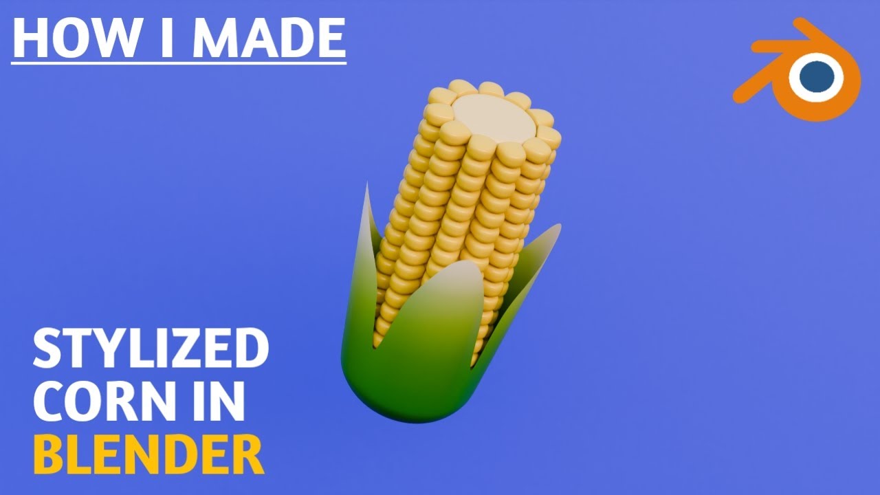 How to Create Stylized Corn Tutorial in Blender - YouTube