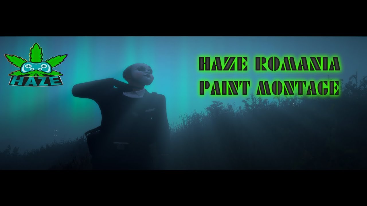 🌴 [HAZE ROMANIA] - PAINT MONTAGE - YouTube