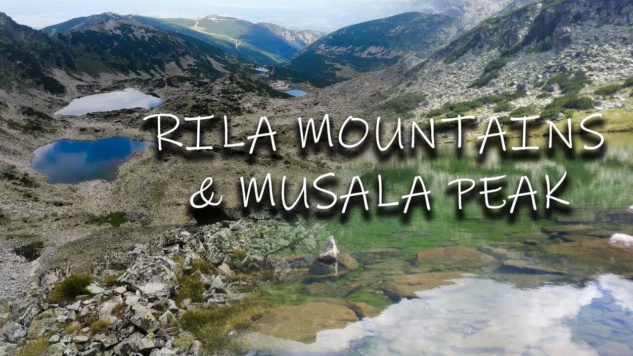 RILA MOUNTAINS & MUSALA PEAK /Bulgaria 2018/ - YouTube