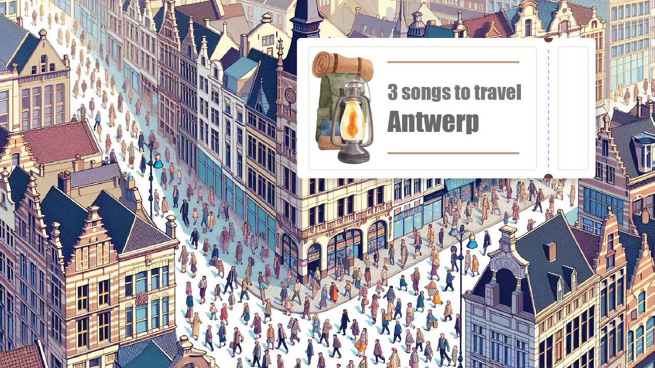 3 Songs to Travel : Antwerp - YouTube