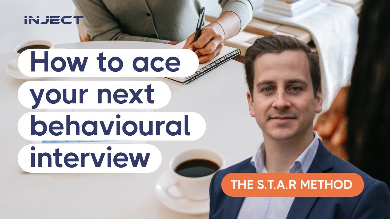 How To Ace Your Next Behavioural Interview: The STAR Method - YouTube