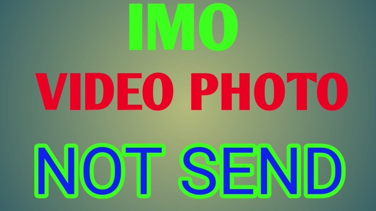 How To Fix IMO PHoto and Video Not Sending Problem - YouTube