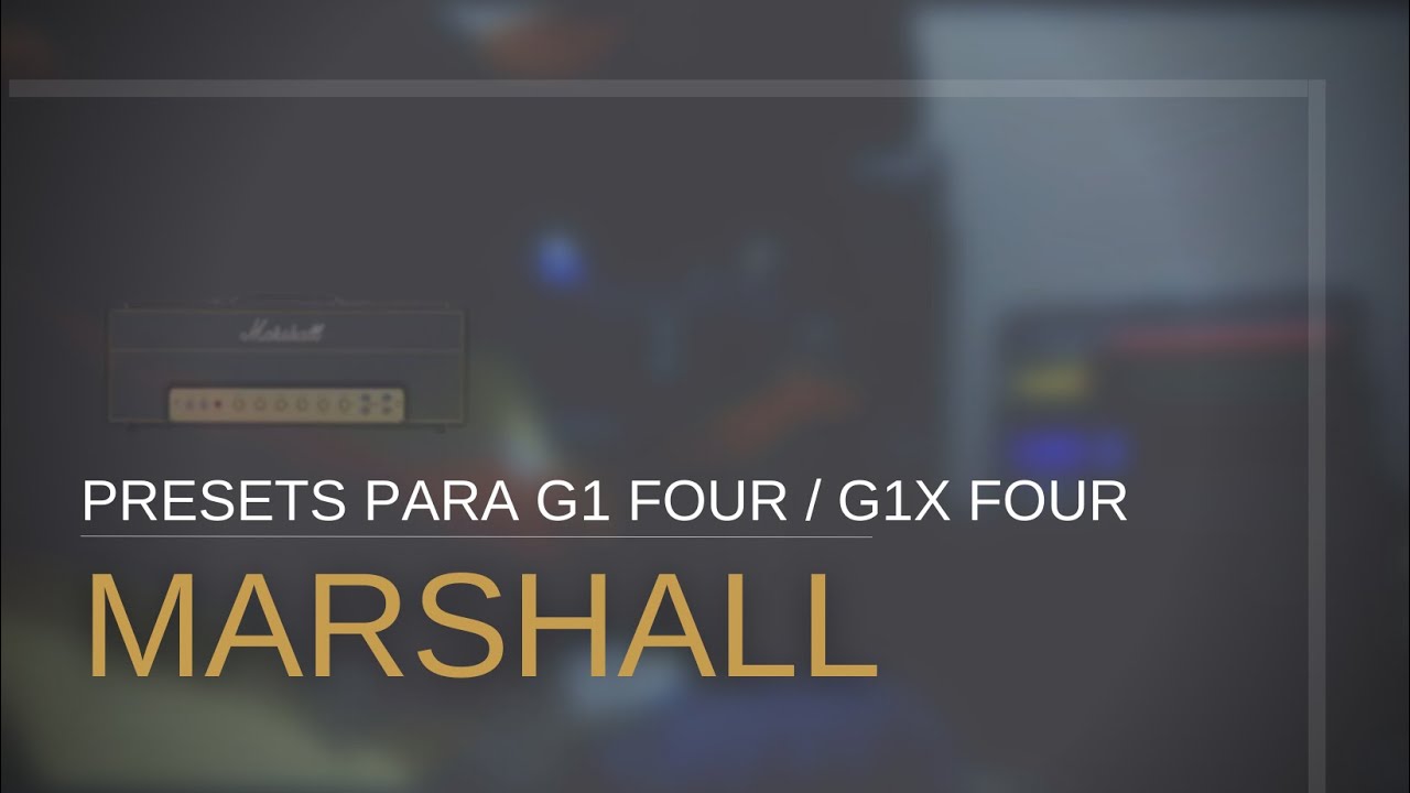 PRESETS Marshall Para a Zoom G1 Four / G1xFour - Aplicação e ...