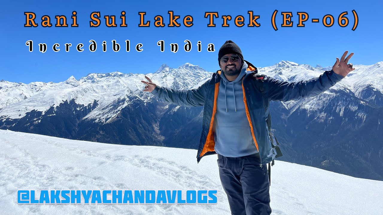 Rani Sui (Bhrigu)Lake Trek | Advance Base Camp to Moeli Top | EP-6 ...